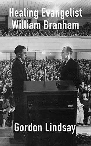 Healing Evangelist William Branham: Rare Interview with a Man of God ...