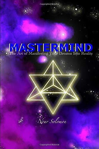 MasterMind: The Art Of Manifesting Your Dreams Into Reality by Nour ...