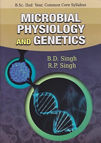 Microbial Physiology and Genetics B.Sc. II AP by B.D. Singh | Goodreads