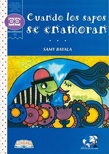 Cuando los sapos se enamoran/ When The Toads are in love by Samy Bayala ...