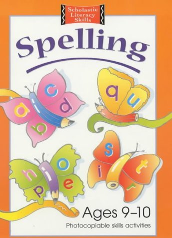 Scholastic Spelling Ages 9 - 10 Literacy Skills by Gordon Winch | Goodreads