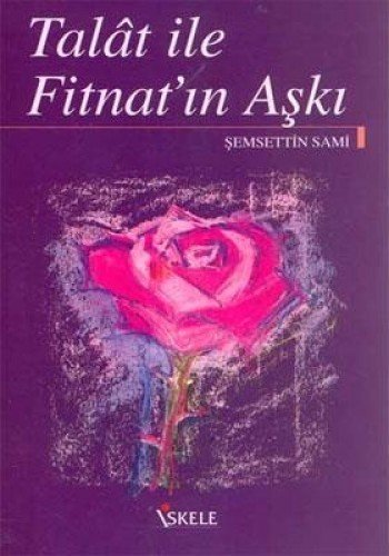 Talat Ile Fitnat'ın Aski by Sami Frashëri | Goodreads