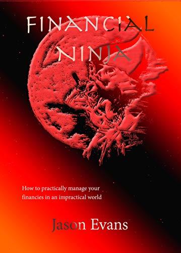 Financial Ninja: How to Practically Manage Your Finances in an ...