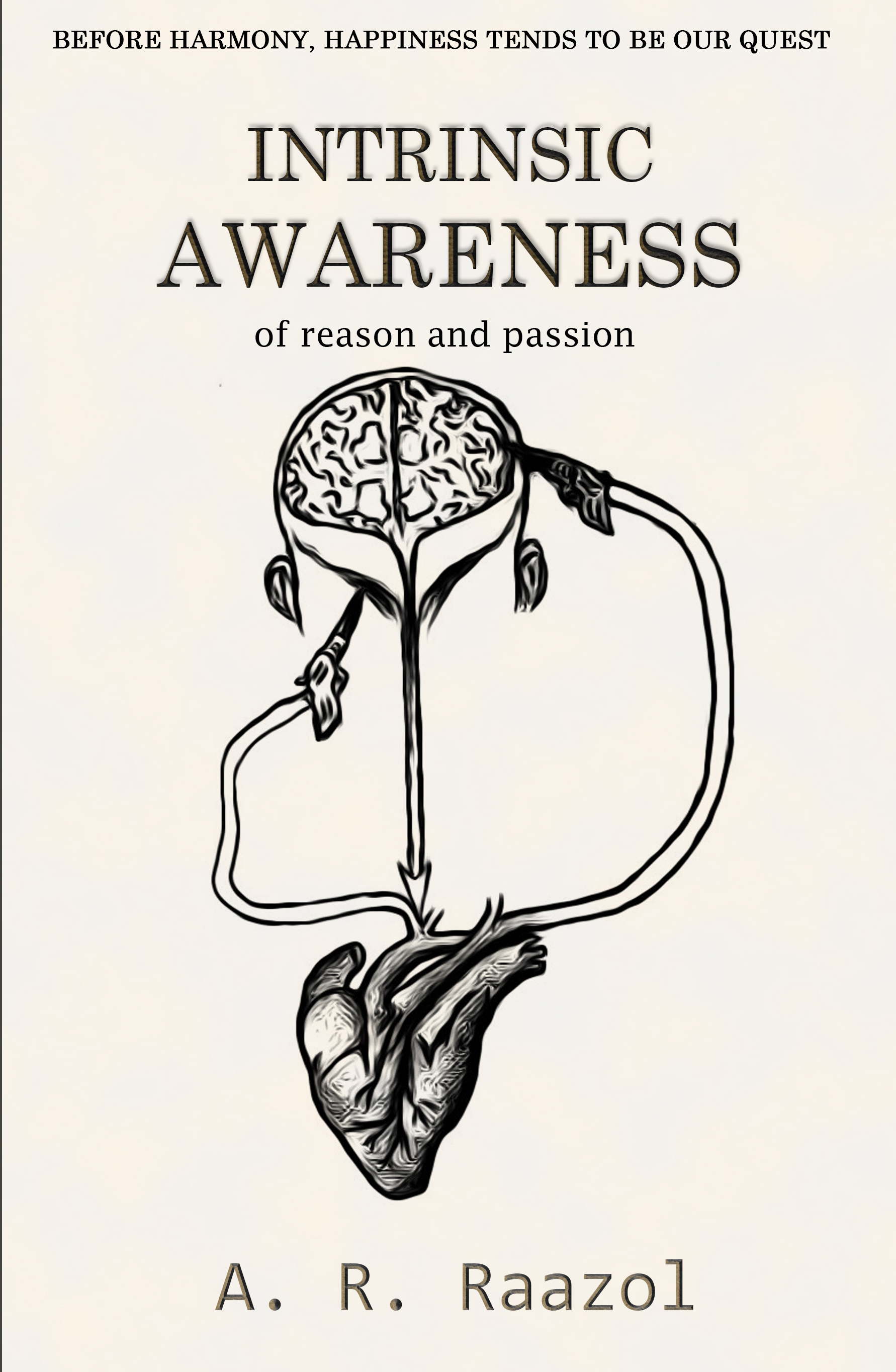 Intrinsic Awareness: of Reason and Passion by A.R. Raazol | Goodreads