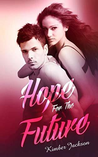 Hope For The Future by Kimber Jackson | Goodreads