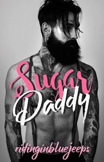 Sugar Daddy by ridinginbluejeeps | Goodreads
