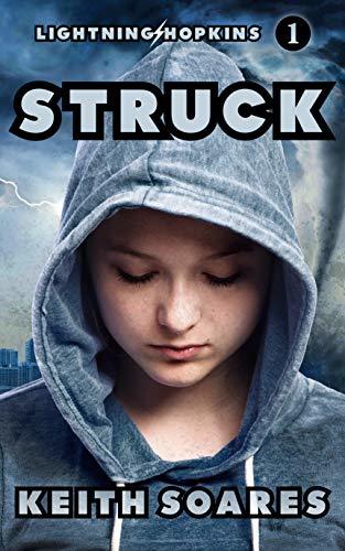 Struck (Lightning Hopkins Book 1) by Keith Soares | Goodreads
