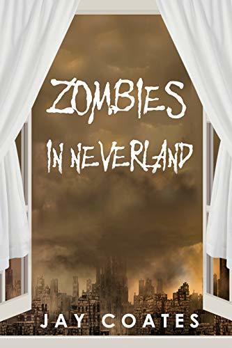 Zombies in Neverland by Jay Coates | Goodreads