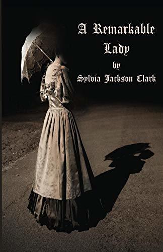 A Remarkable Lady by Sylvia Jackson Clark | Goodreads