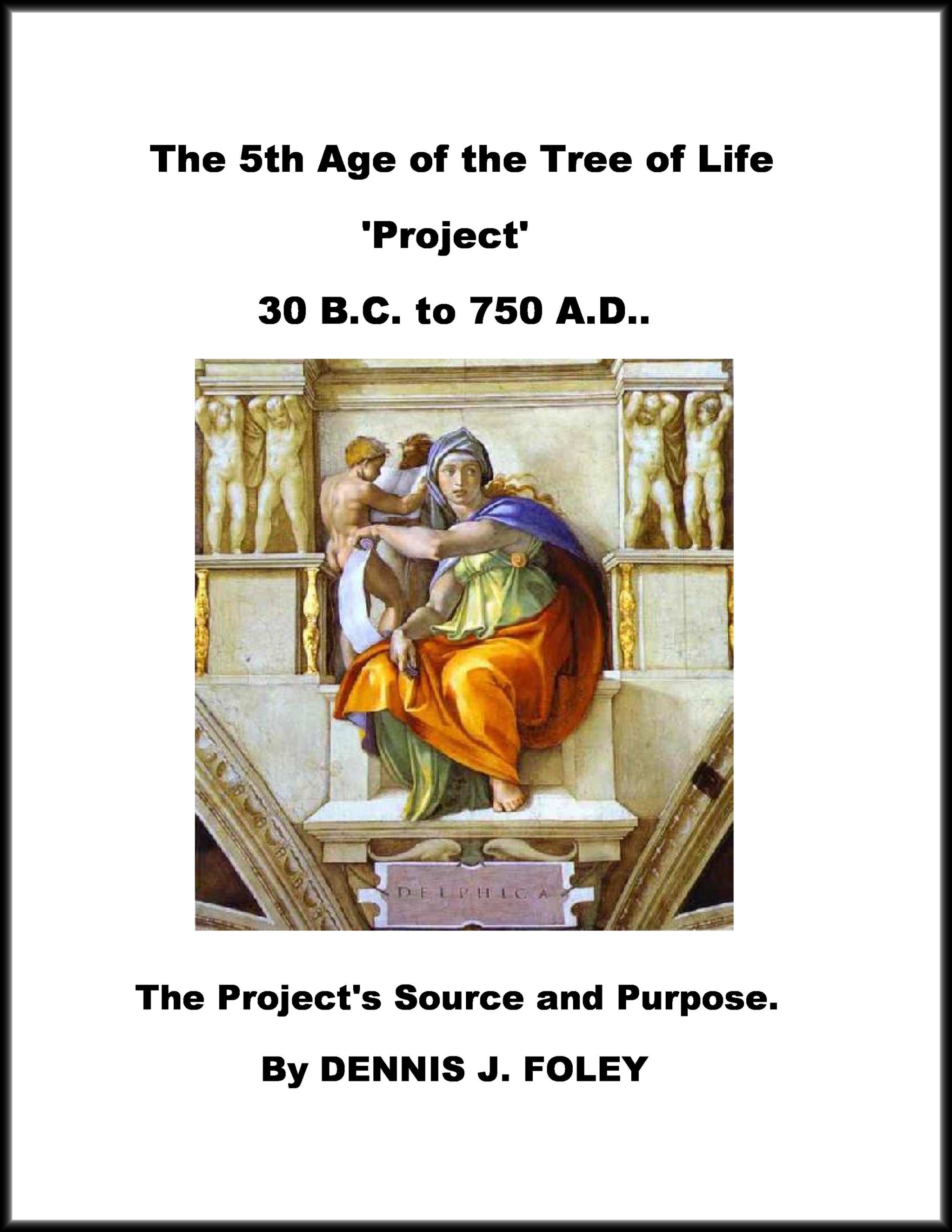 The 5th Age of the Tree of Life 'Project' 30 B.C. to 750 A.D.. The ...