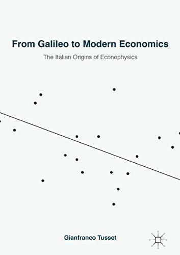 From Galileo to Modern Economics: The Italian Origins of Econophysics ...
