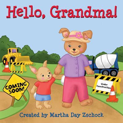 Hello, Grandma! by Martha Day Zschock | Goodreads