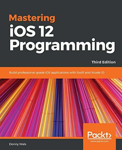 Mastering iOS 12 Programming - Third Edition by Donny Wals | Goodreads