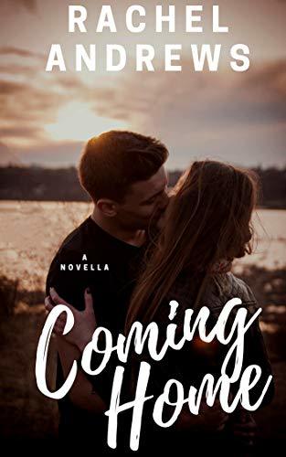 Coming Home by Rachel Andrews | Goodreads