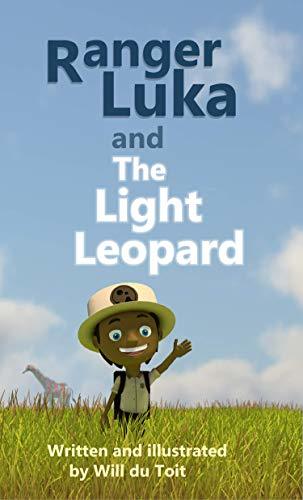 Ranger Luka and The Light Leopard by Will du Toit | Goodreads