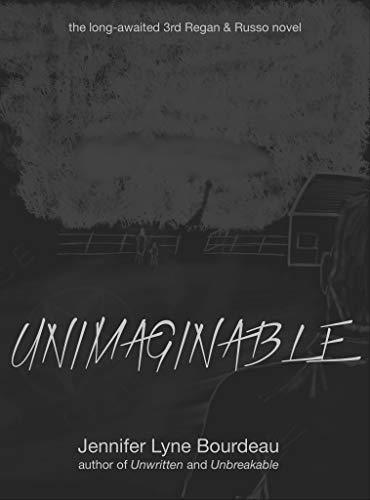 Unimaginable: A Regan and Russo novel by Jennifer Lyne Bourdeau | Goodreads