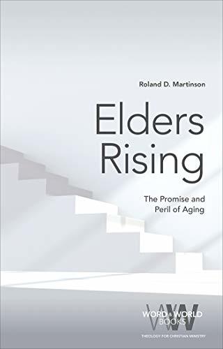 Elders Rising: The Promise and Peril of Aging by Roland D. Martinson ...