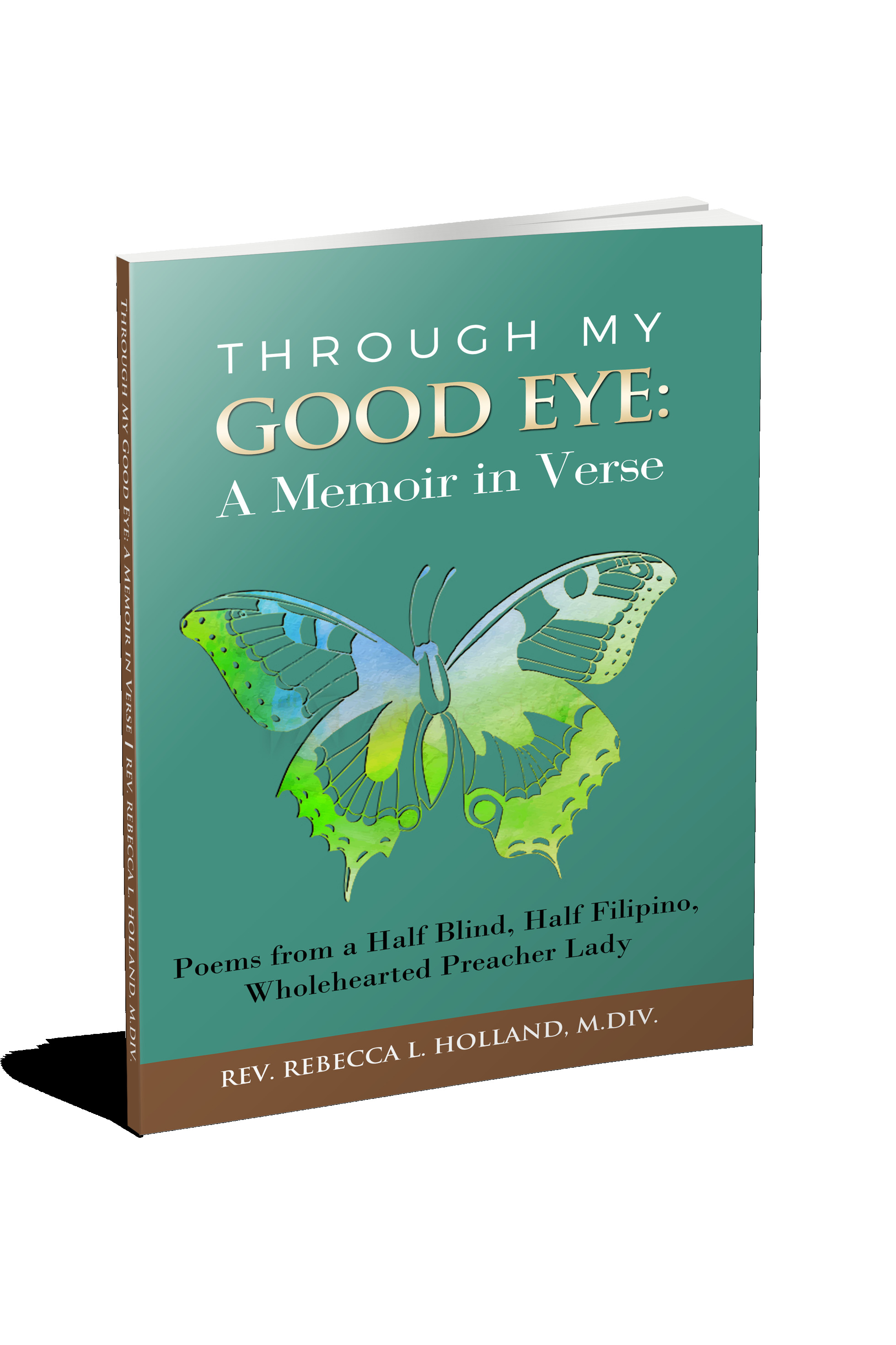 Through My Good Eye: A Memoir in Verse by Rebecca L. Holland | Goodreads