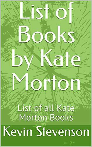 List of Books by Kate Morton: List of all Kate Morton Books by Kevin ...