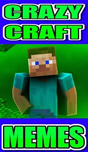 Memes: Crafting Crazy Memes: Unofficial Funny Minecraft Funnies ...