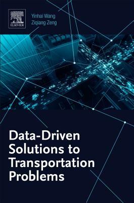 Data-Driven Solutions to Transportation Problems by Yinhai Wang | Goodreads