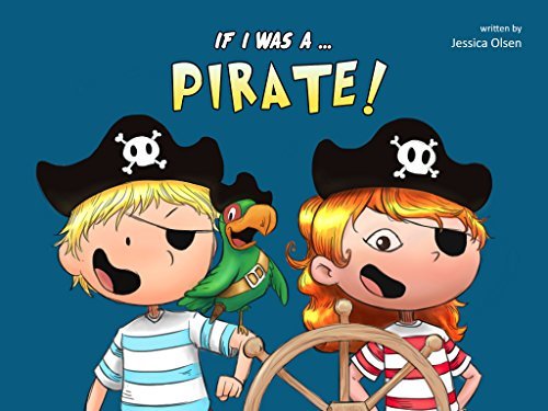 If I Was A Pirate (If I Was ... Book 1) by Jessica Olsen | Goodreads
