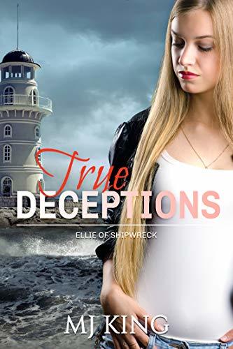 True Deceptions (Ellie of Shipwreck Book 1) by M.J. King | Goodreads