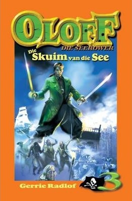 Skuim van die see (Oloff die Seerower, #3) by Gerrie Radlof | Goodreads