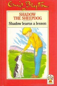 Shadow Learns a Lesson (Shadow the Sheepdog, #2) by Enid Blyton | Goodreads