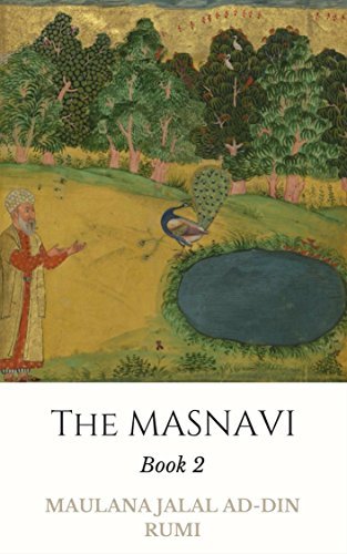 The Masnavi : Book 2 by Jalal ad-Din Muhammad ar-Rumi | Goodreads