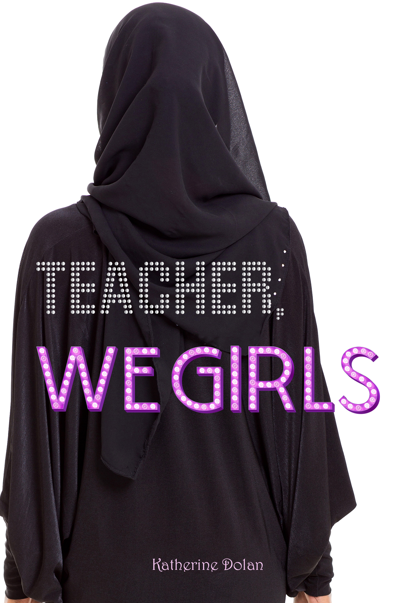 Teacher, We Girls! by Katherine Dolan | Goodreads