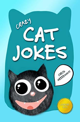 Crazy Cat Jokes: A Funny Cartoon Book for Kids, Kittens, and Cat Lovers ...