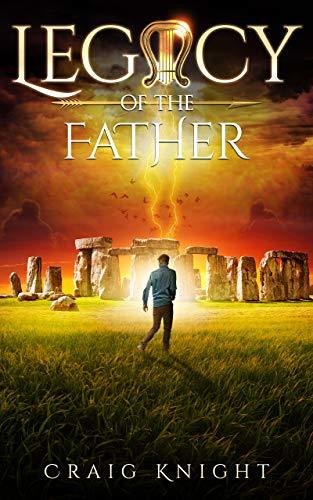 Legacy of the Father by Craig Knight | Goodreads