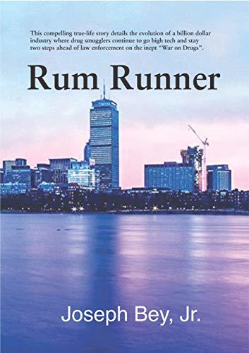 Rum Runner: True Story of Joseph Bey Jr. by Joseph Bey Jr | Goodreads