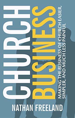 Church Business: Making the Business of Church Easier, Simpler, and ...