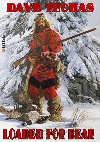Loaded for Bear by Dave Thomas | Goodreads