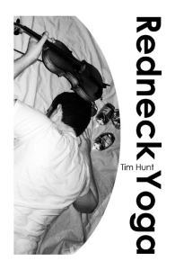 Redneck Yoga by Tim Hunt | Goodreads
