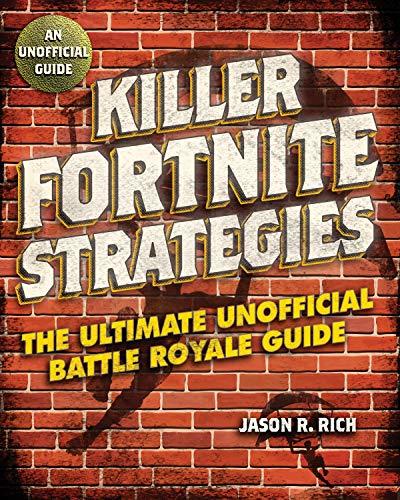 Killer Fortnite Strategies: An Ultimate Unofficial Battle Royale Guide ...