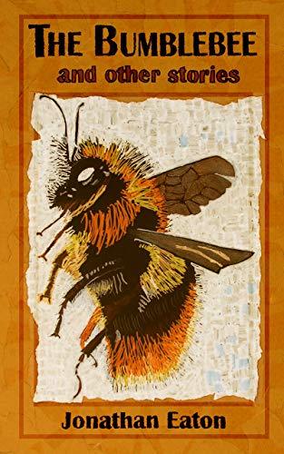 The Bumblebee and Other Stories: Thirteen Stories from the Master of ...