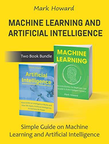 Machine Learning and Artificial Intelligence: Simple Guide on Machine ...