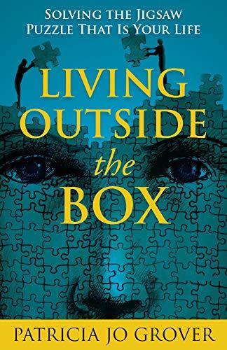 Living Outside the Box: Solving the Jigsaw Puzzle That Is Your Life by ...