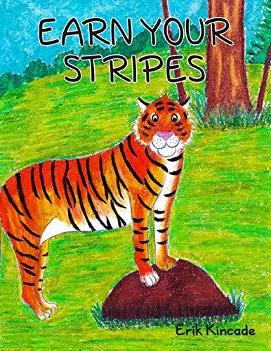 Earn Your Stripes by Dr. Erik Kincade | Goodreads