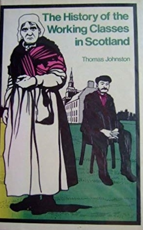 A History of the Working Classes in Scotland by Thomas Johnston | Goodreads