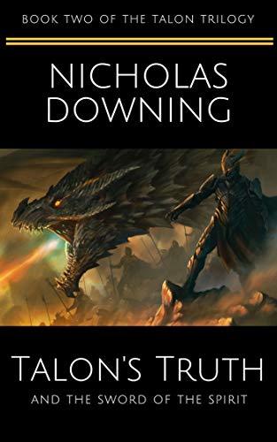 Talon's Truth and the Sword of the Spirit by Nicholas Downing | Goodreads