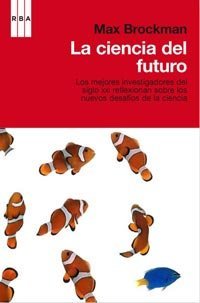 La ciencia del futuro: Que hay de nuevo en la ciencia by Max Brockman ...