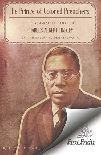 The Prince of Colored Preachers: The Remarkable Story of Charles Albert ...