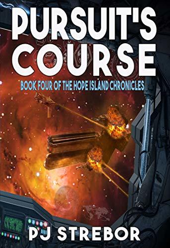 Pursuit's Course (The Hope Island Chronicles Book 4) by P.J. Strebor ...