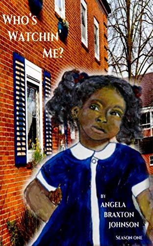 Who's Watchin' Me?: Season One by Angela Braxton-Johnson | Goodreads