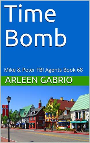 Time Bomb: Mike & Peter FBI Agents Book 68 by Arleen Gabrio | Goodreads