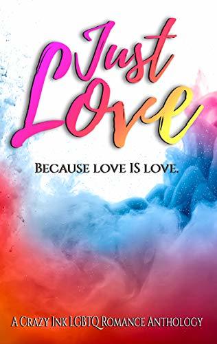 Just Love: Because Love Is Love by G.R. Lyons | Goodreads